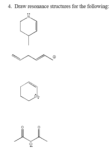 draw resonance structures for the following 4 draw resonance structures ...