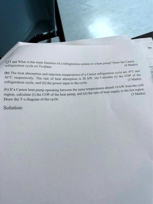 Q3 (a) What is the main function of a refrigeration system or a heat ...