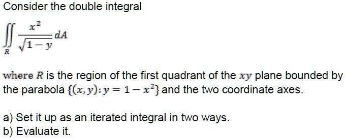 SOLVED: Consider the double integral dA 1-Y where R is the region of the first quadrant of the ...