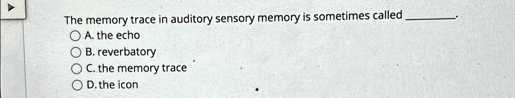 The memory trace in auditory sensory memory is sometimes...