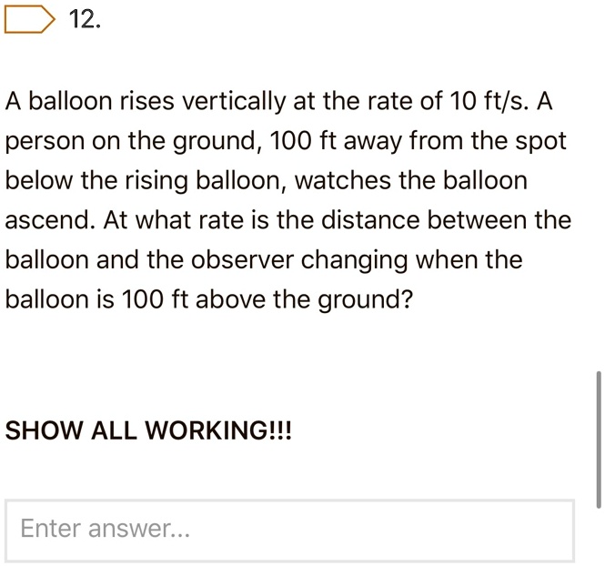 12 balloon rises vertically at the rate of 10 fts a person on the ...