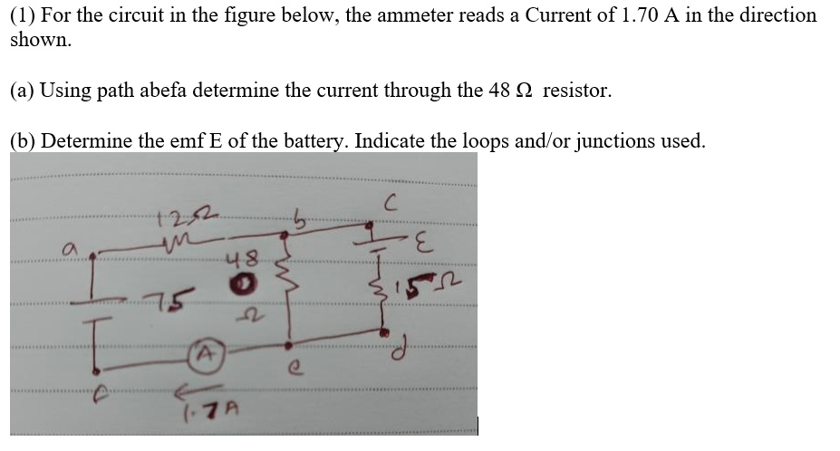 SOLVED: (1) For the circuit in the figure below, the ammeter reads a current of 1.70 A in the ...