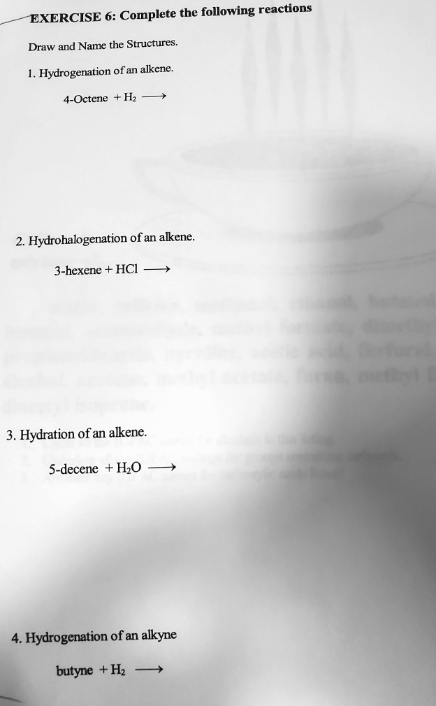 SOLVED: Texts: EXERCISE 6: Complete the following reactions. Draw and Name the Structures. I ...