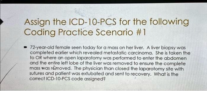 Texts: HIT203 Week 2 Coding practice Assign the ICD-10-PCS for the ...