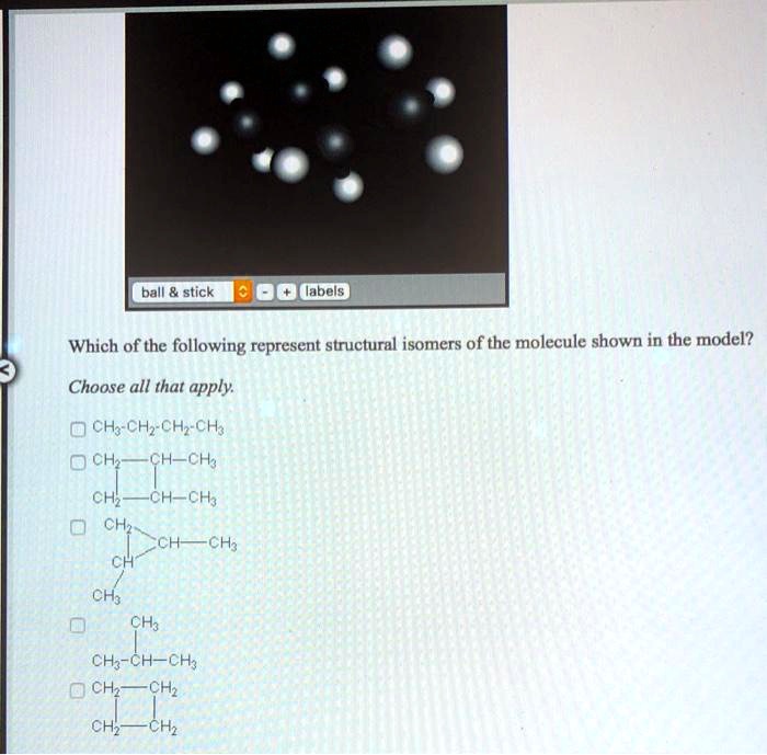 SOLVED: ball stick l abels Which of the following represent structural ...