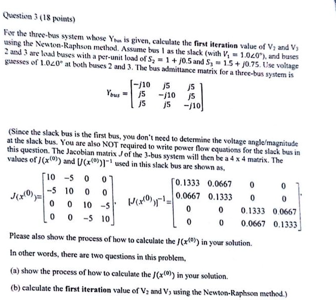 Solved Question 3 15 Points For The Three Bus System Whose Ybus Is Given Calculate The First 5780
