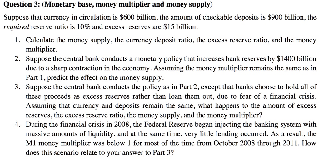 SOLVED: Question 3: (Monetary base, money multiplier and money supply ...