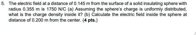 SOLVED: The electric field at a distance of 0.145 m from the surface of a solid insulating ...