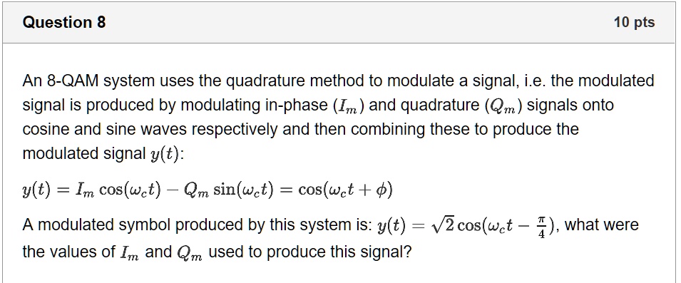 Solved An 8 Qam System Uses The Quadrature Method To Modulate A Signal I E The Modulated