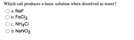 SOLVED: Which salt produces a basic solution when dissolved in water ...