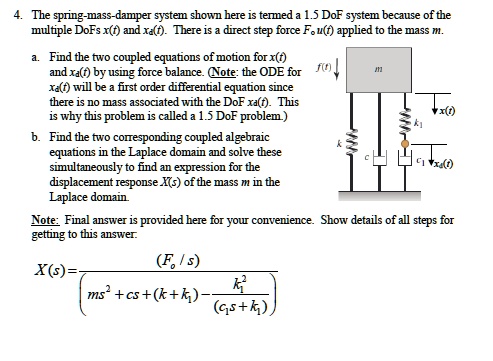 SOLVED: The spring-mass-damper system shown here is termed a 1.5 DoF ...