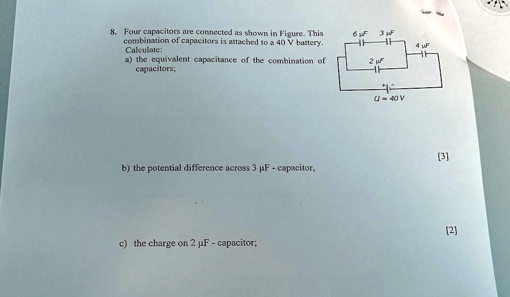 8. Four capacitors are connected as shown in Figure. This combination of capacitors is attached ...