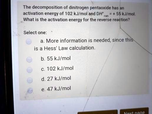 SOLVED: The decomposition of dinitrogen pentaoxide has a activation ...