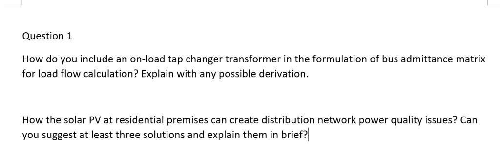 SOLVED: Question 1 How do you include an on-load tap changer ...