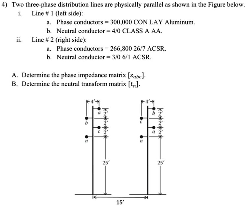 4) Two three-phase distribution lines are physically parallel as shown ...