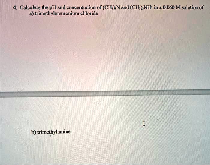 SOLVED: Calculate the pH and concentration of (CH3NH3+) and (CH3NH2) in ...