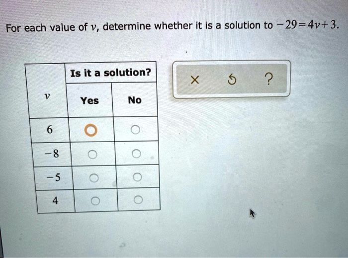 SOLVED: For each value of V, determine whether it is a solution to 29 = 4v+3. Is it a solution ...