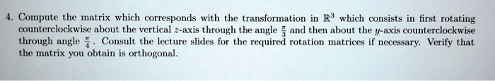 SOLVED: Compute the matrix which corresponds with the transformation in ...