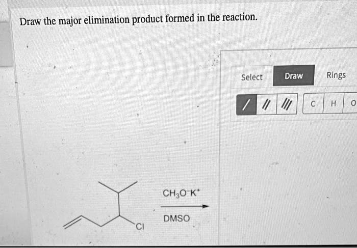 SOLVED: Draw the major elimination product formed in the reaction. Select Draw Rings CH3OH DMSO