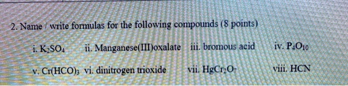 SOLVED: 2. Name write formulas for the following compounds (8 points) i ...