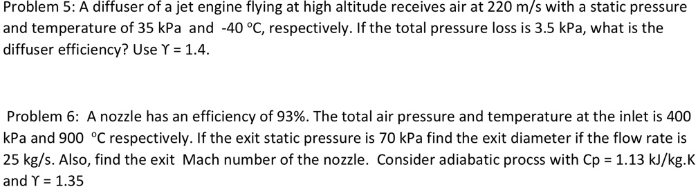 SOLVED: Texts: Problem 5: A diffuser of a jet engine flying at high altitude receives air at 220 ...