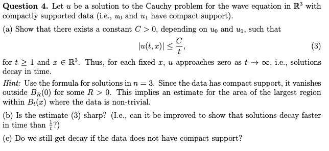 Question 4. Let u be a solution to the Cauchy problem for the wave equation in ℝ^3 with ...