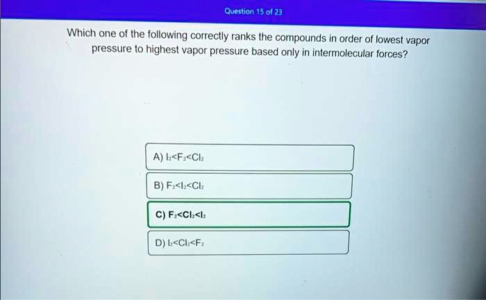 SOLVED: Question 15of 23 Which one of the following correctly ranks the compounds in order of ...