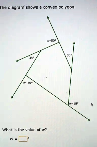 SOLVED: The diagram shows a convex polygon. w = 308 w = 50e What is the value of w?
