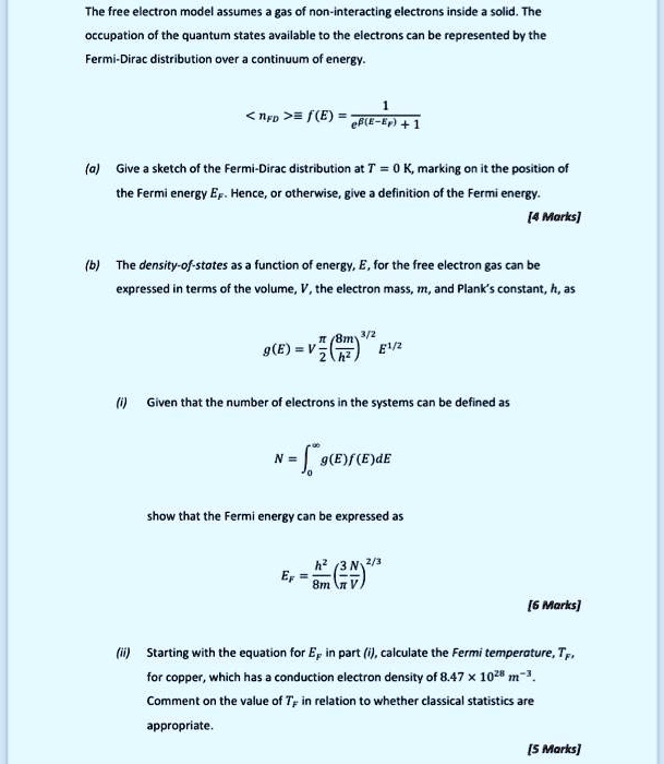 The free electron model assumes a gas of non-interacting electrons ...