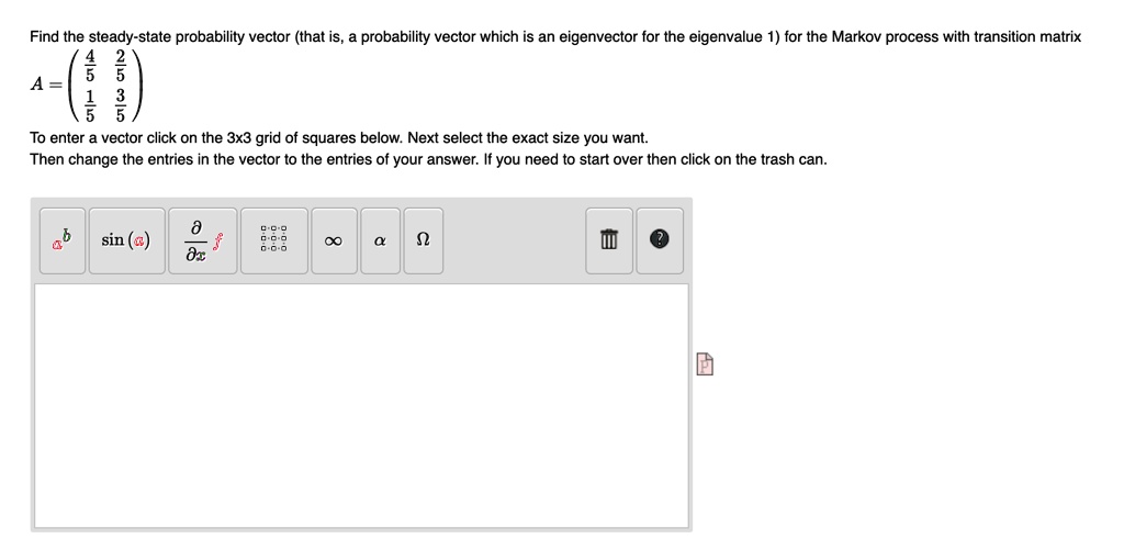 SOLVED: Find the steady-state probability vector (that is, probability ...