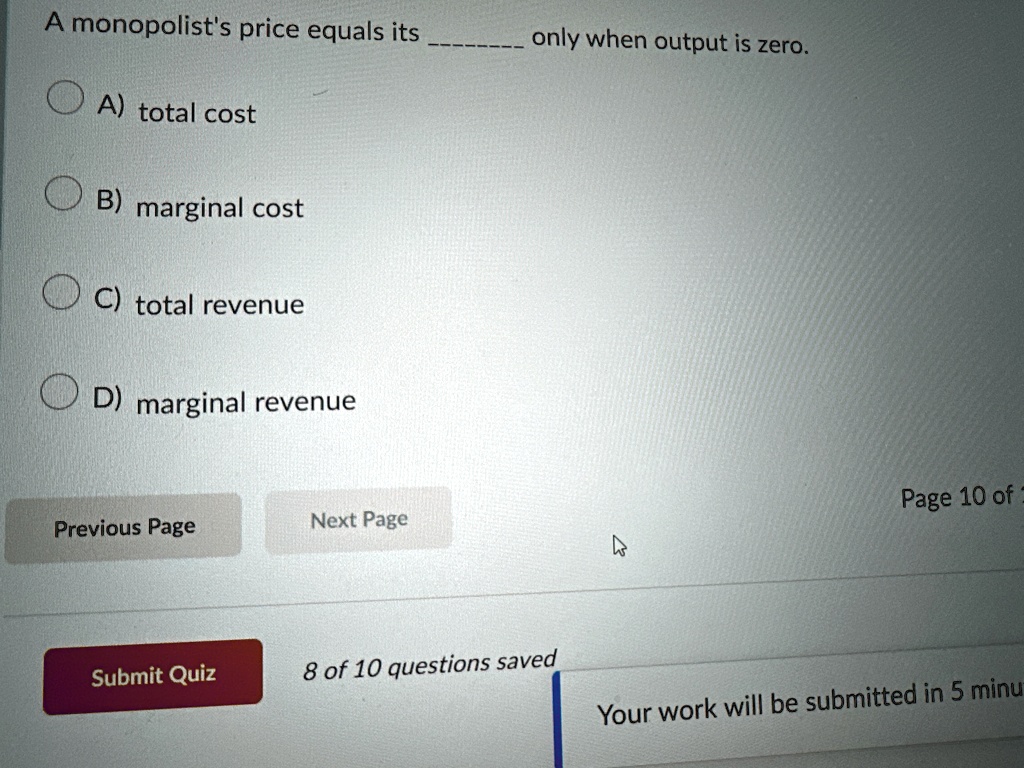 SOLVED: A monopolist's price equals its only when output is zero. A ...