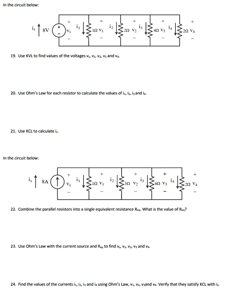 In the circuit below: is ? 8V + - i1 1? V1 i2 2? V2 i3 4? V3 i4 2? V4 Vs 19. Use KVL to find ...