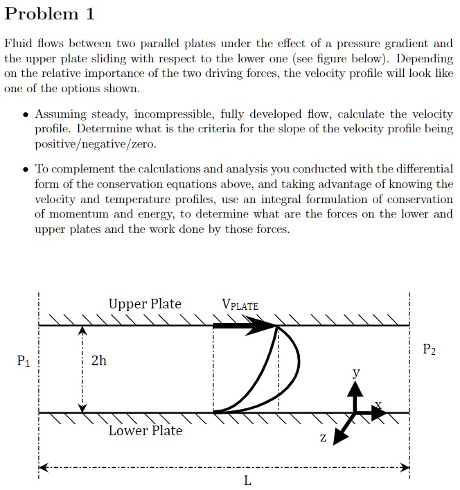 SOLVED: Fluid flows between two parallel plates under the effect of a ...