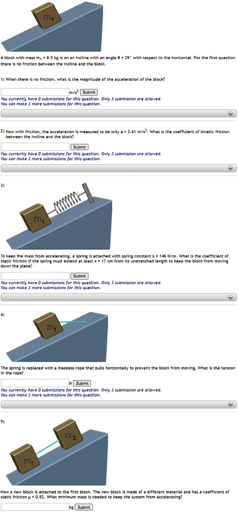 SOLVED: A block with mass m = 8.5 kg is on an incline with an angle Î ...