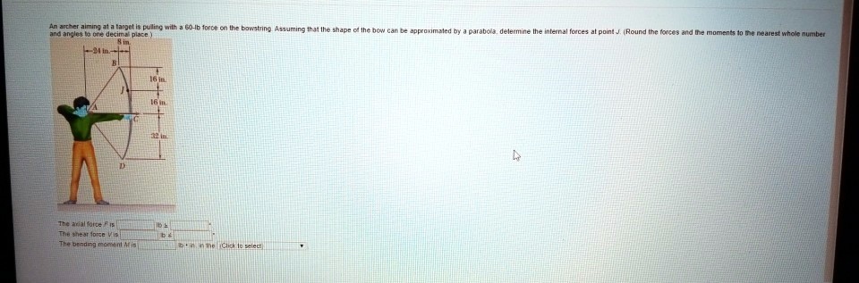 SOLVED: thanks An archer a g at a target is puling with a 60-b force on the bowstring.Assuming ...