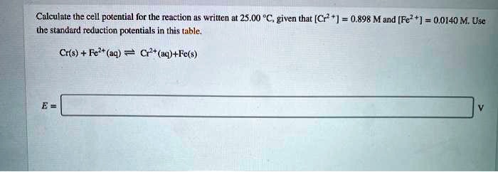 calculate the cell potential for the reaction written at 2500 c given ...