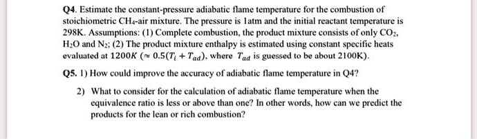 Q4. Estimate the constant-pressure adiabatic flame...