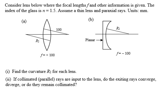 Consider lens below where the focal lengths f and other information is ...