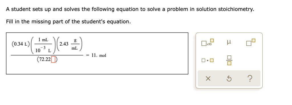 SOLVED: A student sets up and solves the following equation to solve a problem in solution ...
