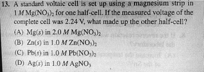 13 a standard voltaic cell is set 4p using magnesium strip in mmgnoz ...