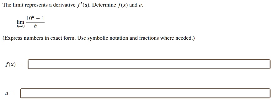 SOLVED: The limit represents derivative f' (a) Determine f(x) and a ...