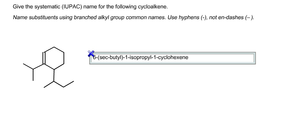 Give the systematic iupac name for the following cycloalkene...