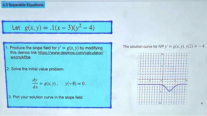 SOLVED: 4.3 Separable Equations Letgxy=.1x-3y2-4 1.Produce the slope field for y'=gx,yby ...