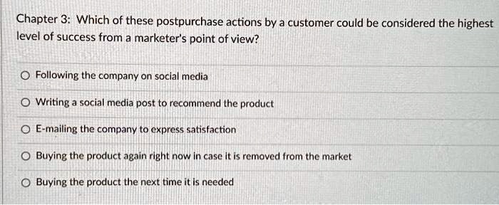 SOLVED: Chapter 3: Which of these post-purchase actions by a customer ...