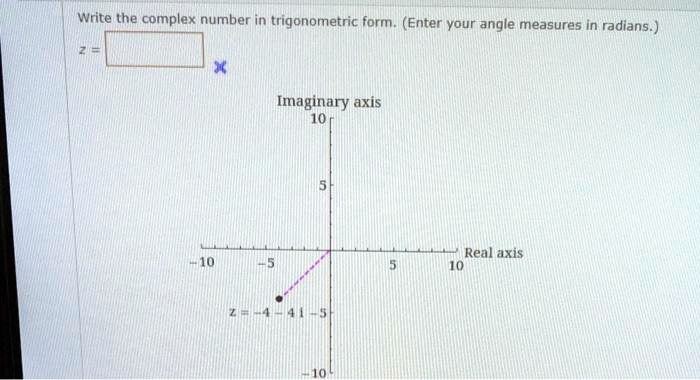 SOLVED: Write the complex number in trigonometric form (Enter your ...
