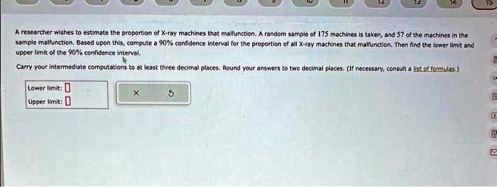 a researcher wishes to estimate the proportion of x ray machines that ...