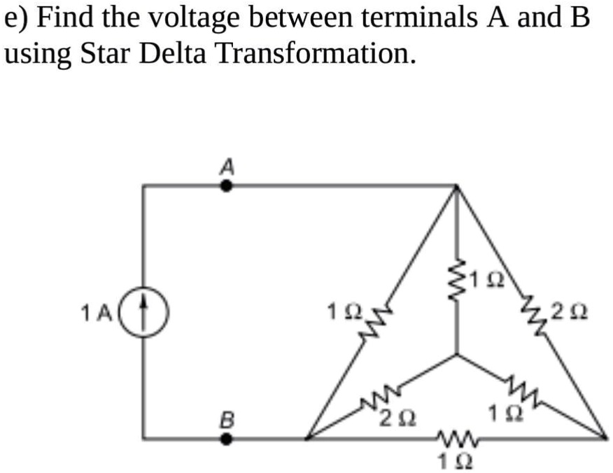 SOLVED: 'Find the voltage between A and B using star delta transformation'