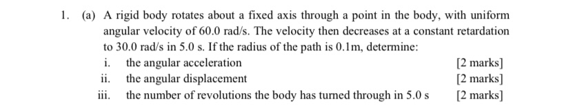 1. (a) A rigid body rotates about a fixed axis through a point in the ...