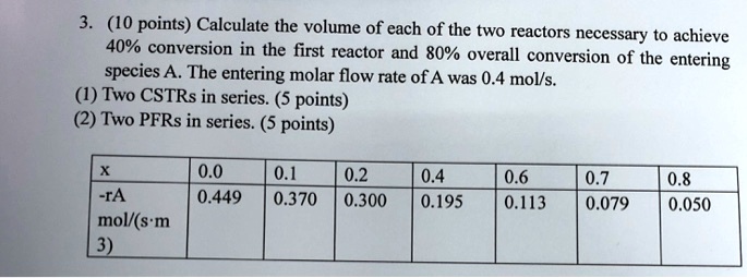 3. (10 points) Calculate the volume of each of the two reactors ...
