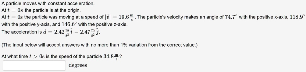 SOLVED: A particle moves with constant acceleration At t = 0s the particle is at the origin. At ...